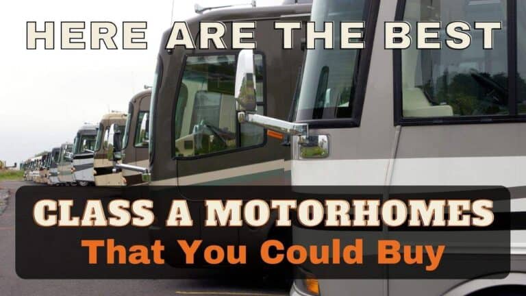 The Best Class A RVs To Consider Buying Now