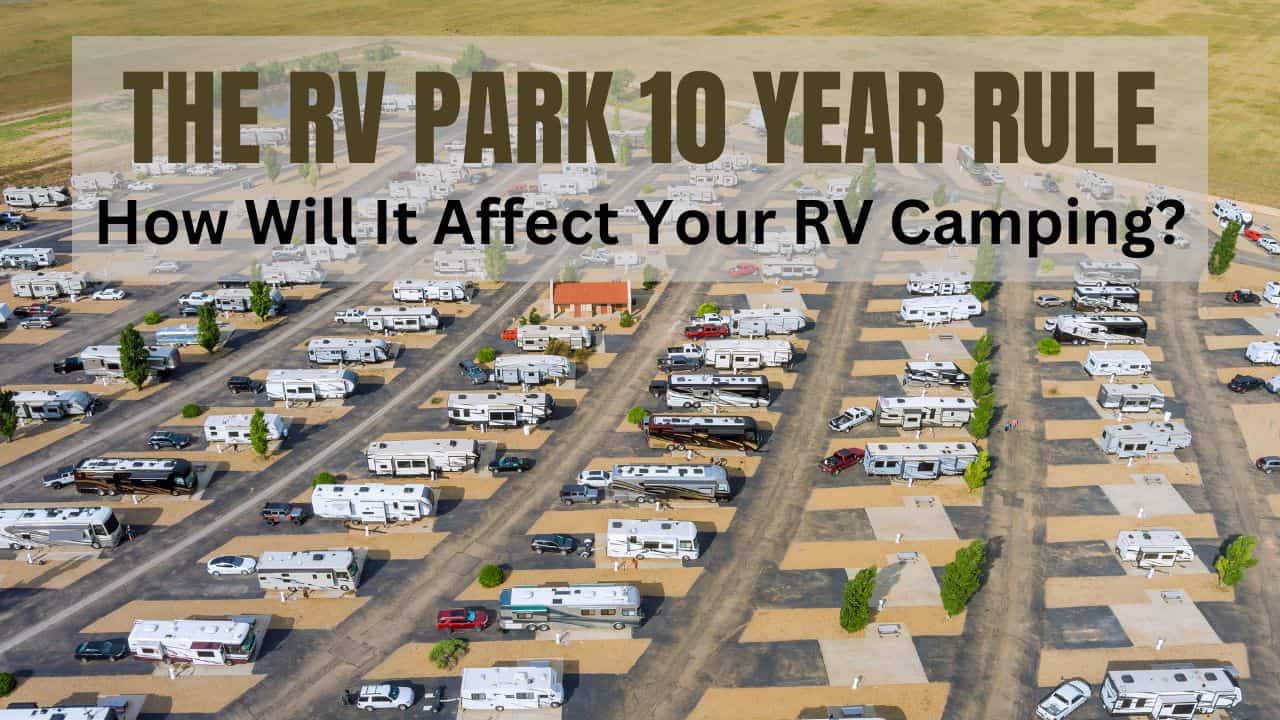 The RV 10 Year Rule - What Is It All About?