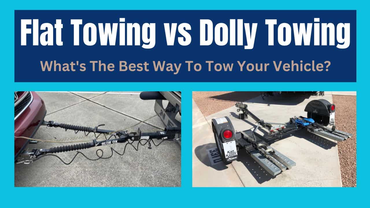 Dolly Towing vs Flat Towing - Which Is Best?