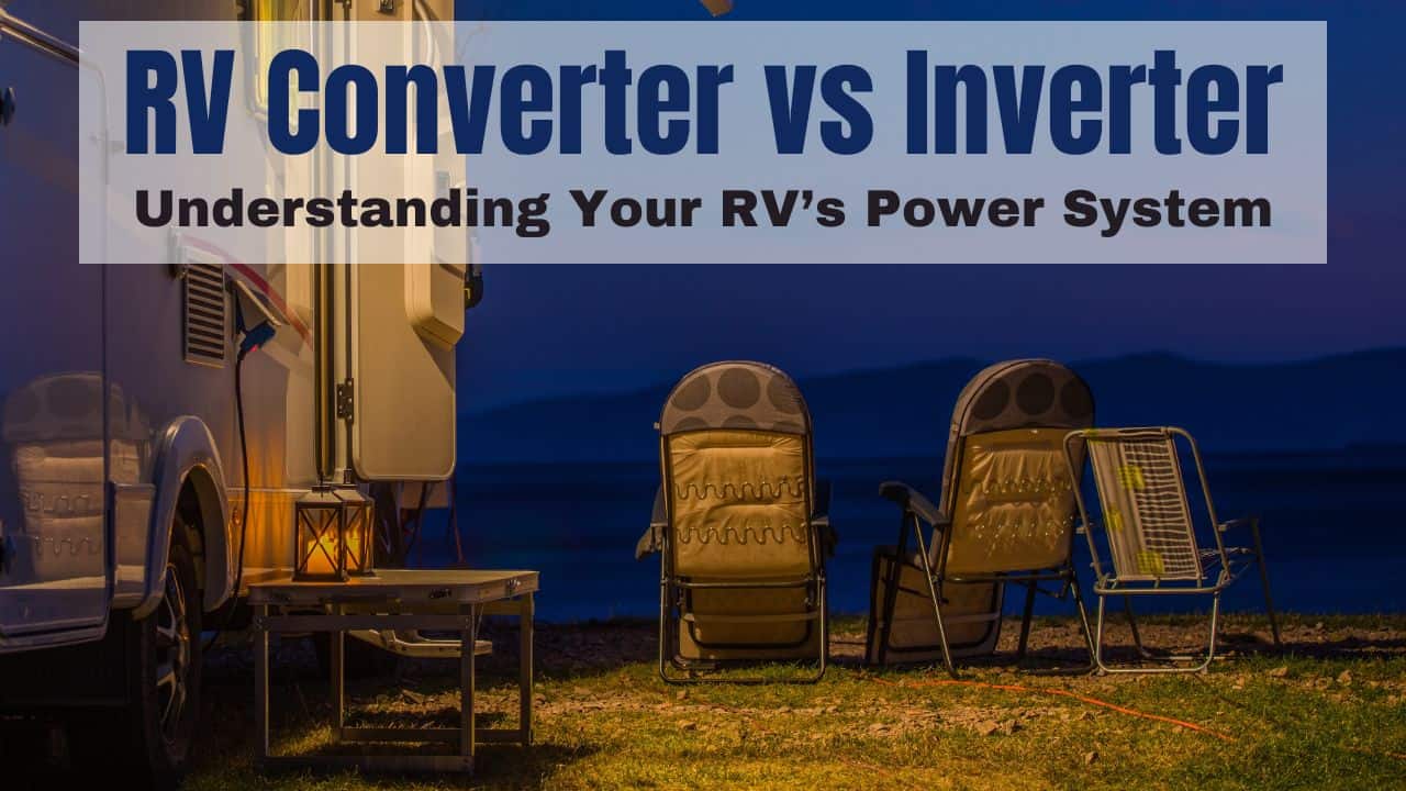 RV Converter vs Inverter - How To Know The Difference