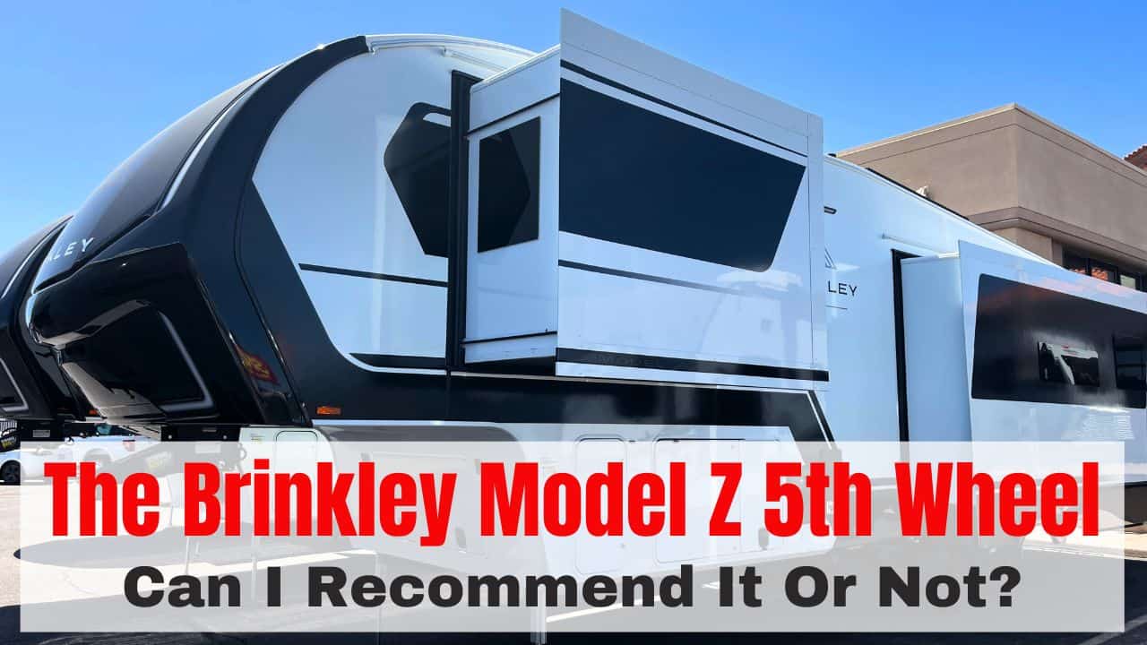 The Brinkley Model Z Fifth Wheel: Just How Good Is It Really?